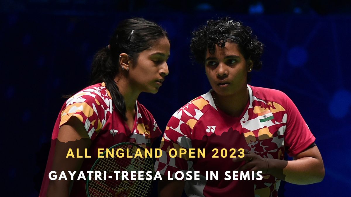All England Open 2023: Gayatri Pullela-Treesa Jolly lose to lower ...