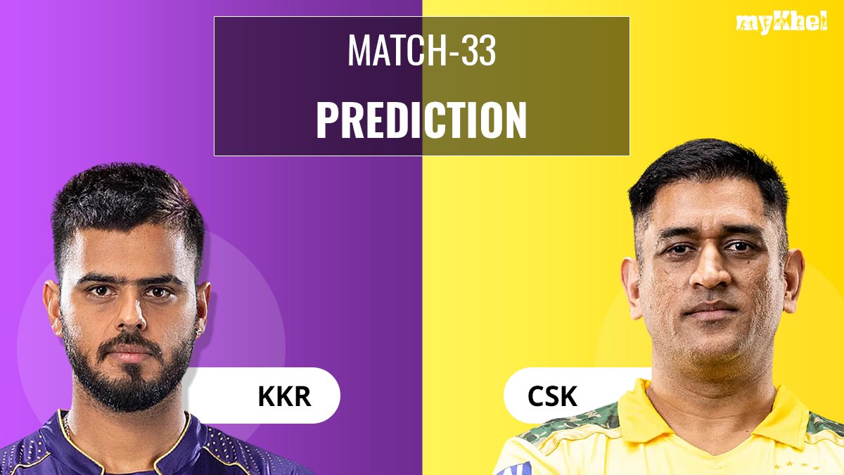 KKR vs CSK Match Prediction - Predicted Winner of IPL 2023 Match 33 - myKhel