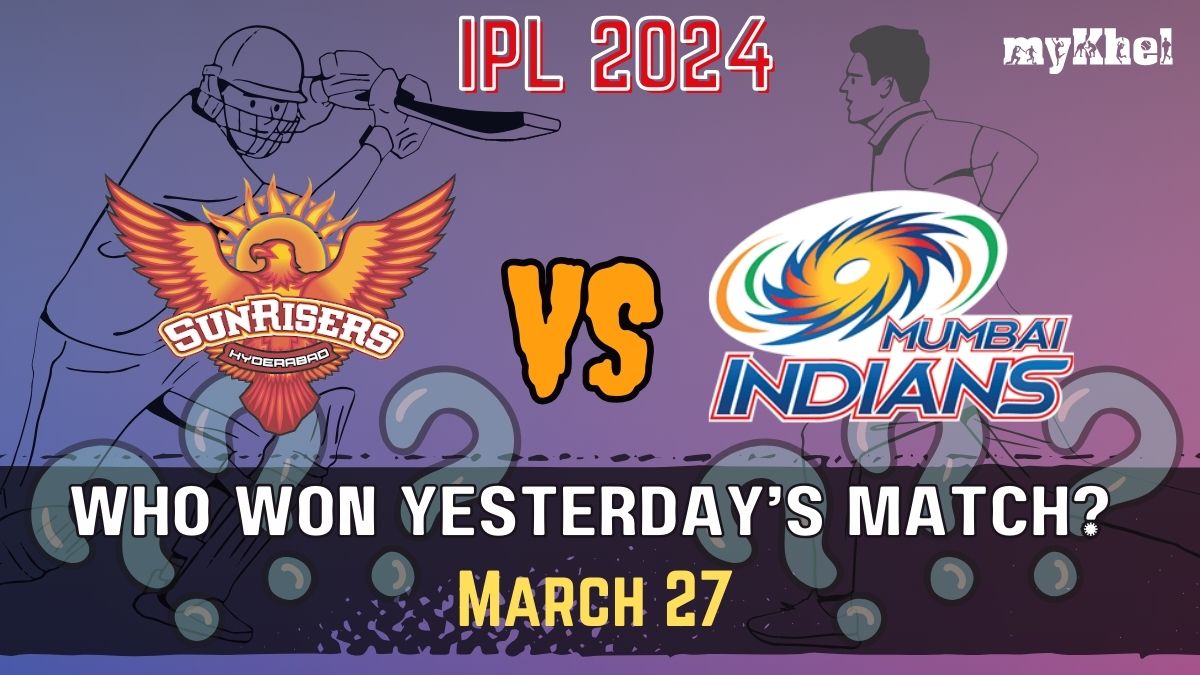Who Won Yesterday IPL 2024 Match, SRH vs MI: Yesterday IPL Match Result ...