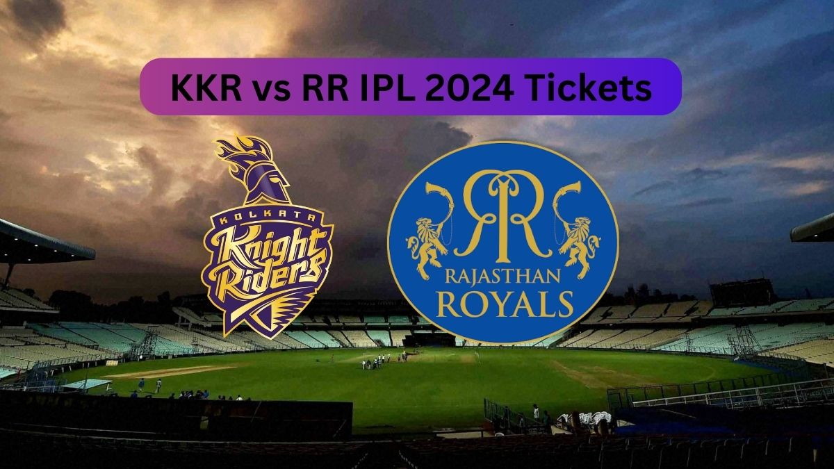 KKR vs RR IPL 2024 Tickets: Where and How to Buy Tickets for KKR vs RR ...