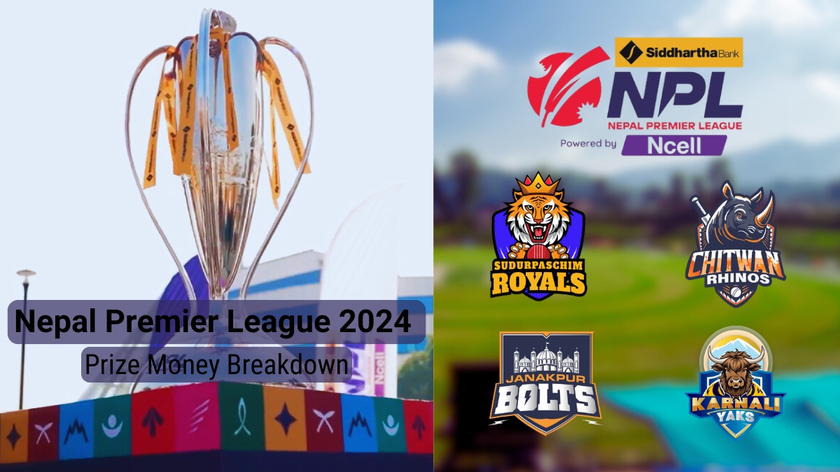 Nepal Premier League 2024 Prize Money: How Much Do NPL Winners, Runners ...