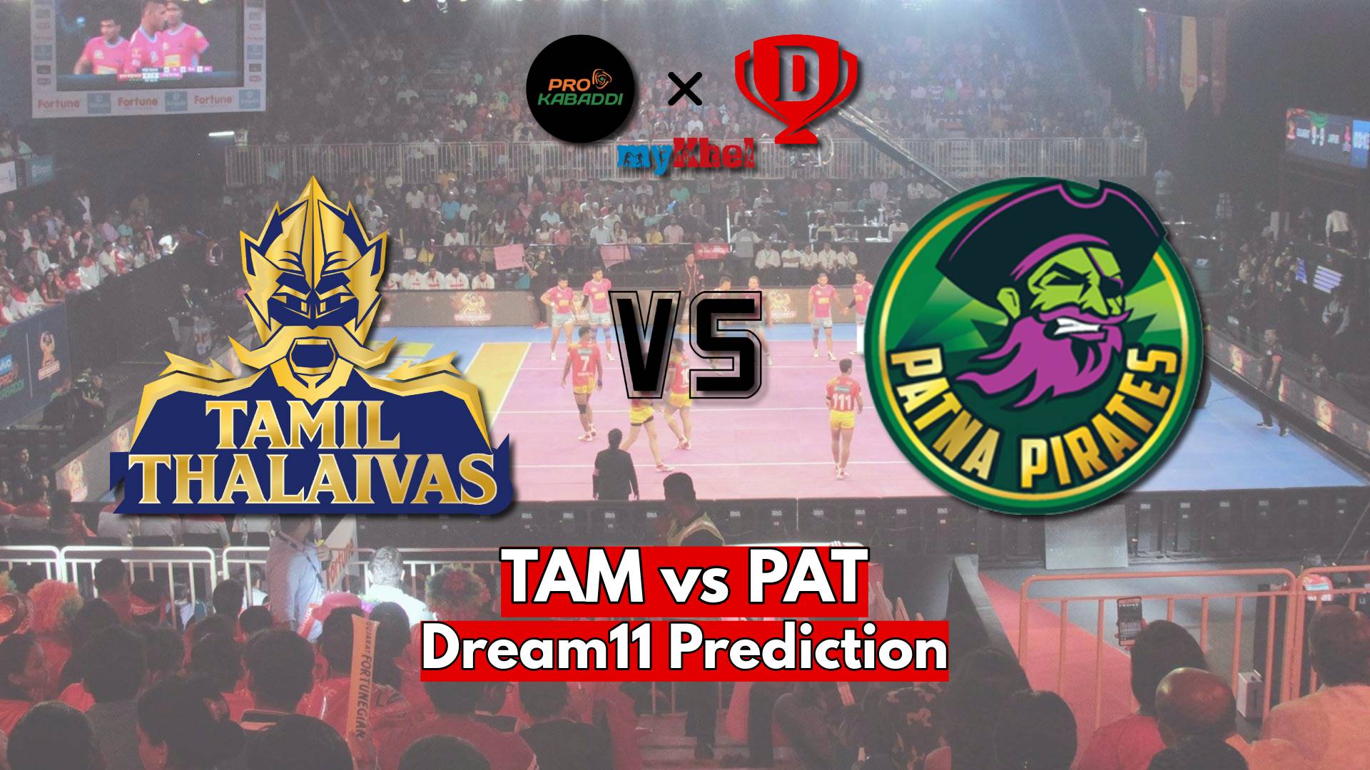 PKL Season 11, Tamil Thalaivas vs Patna Pirates: TAM vs PAT Dream11 ...