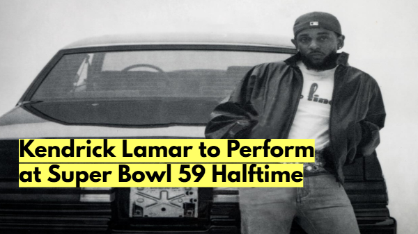 Kendrick Lamar to Perform with Special Guests at Super Bowl 59 Halftime ...