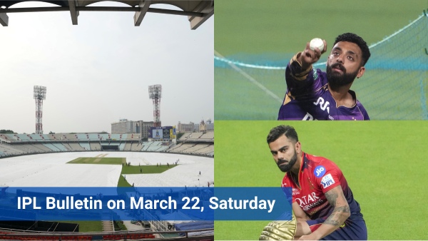 IPL Bulletin on March 22: From Rain Likely to Impact Season Opener to ...