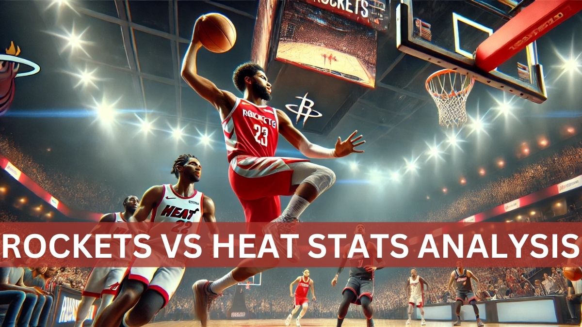 Houston Rockets vs Miami Heat Player Stats, Team Analysis, Key ...