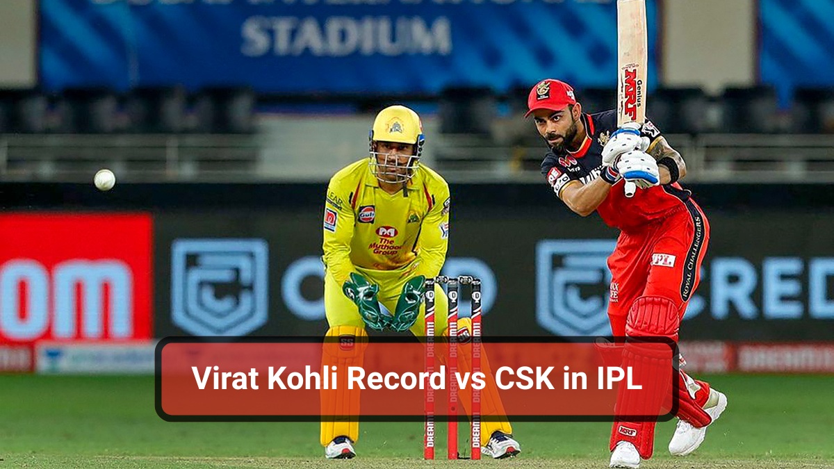Virat Kohli Record vs CSK & Stats at MA Chidambaram Stadium in Chennai ...
