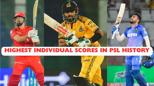 Highest Individual Scores in PSL History: Unstoppable Forces in PSL ...