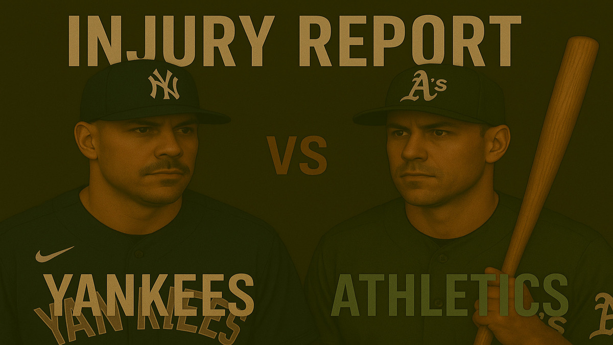 Yankees vs Athletics Injury Report MLB 2025: Full Player Updates, Head ...
